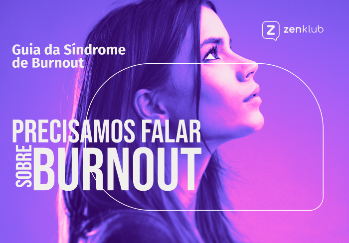 Guia Burnout: conhecer para prevenir | Zenklub