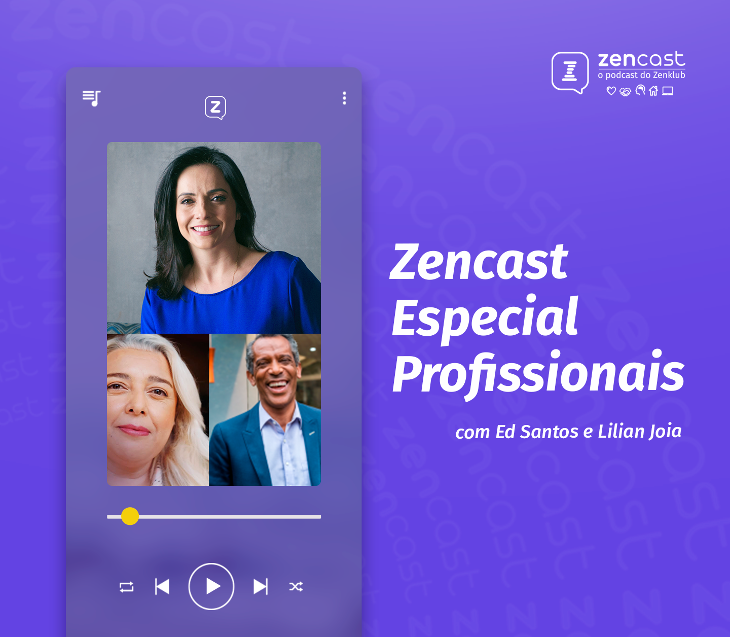 Zencast Especial Profissionais Zenklub, com Ed Santos e Lilian Joia ...